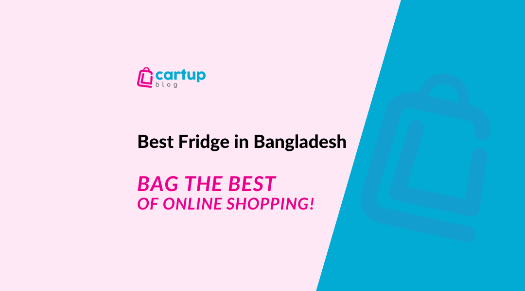 Best Fridge in Bangladesh